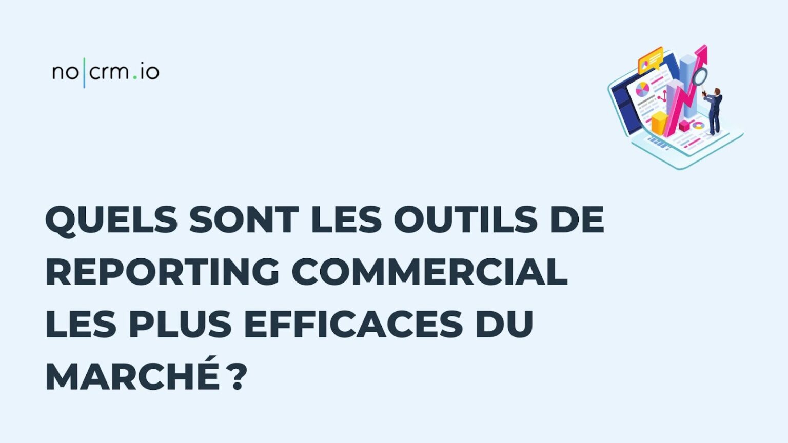Outils de Reporting Commercial : quels sont les meilleurs